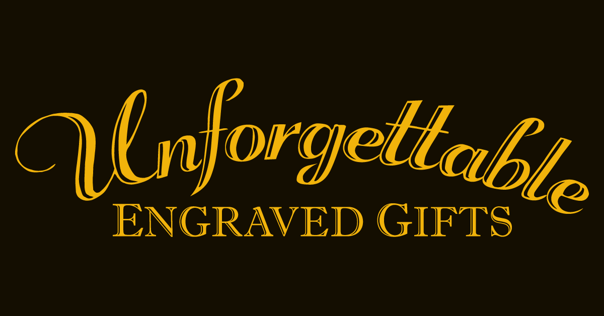 Unforgettable Engraved Gifts
